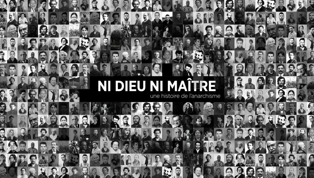 Ni Dieu, ni maître, une histoire de l'anarchisme - Documentaire (2016 ...